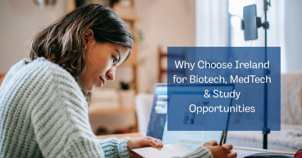 Why Choose Ireland for Biotech, MedTech & Study Opportunities ...